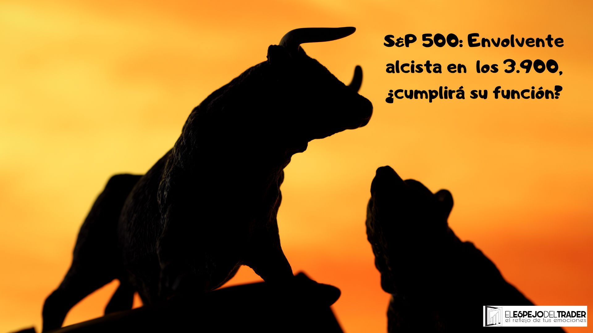 S&P 500: ENVOLVENTE ALCISTA EN LOS 3.900, ¿CUMPLIRÁ SU FUNCIÓN? - Curso ...